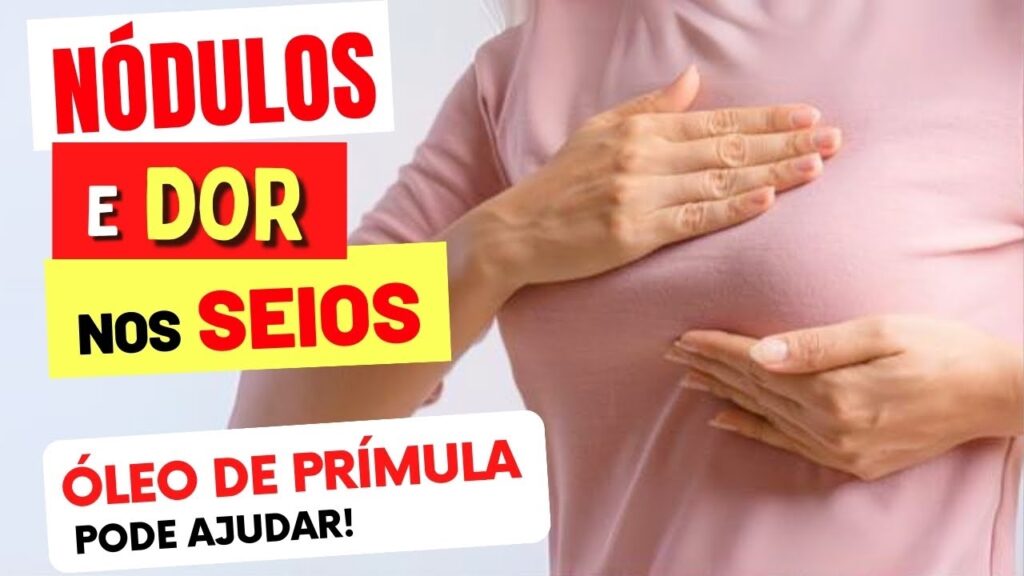 Óleo de prímula para NÓDULOS E DOR NOS SEIOS – O que você PRECISA SABER ...